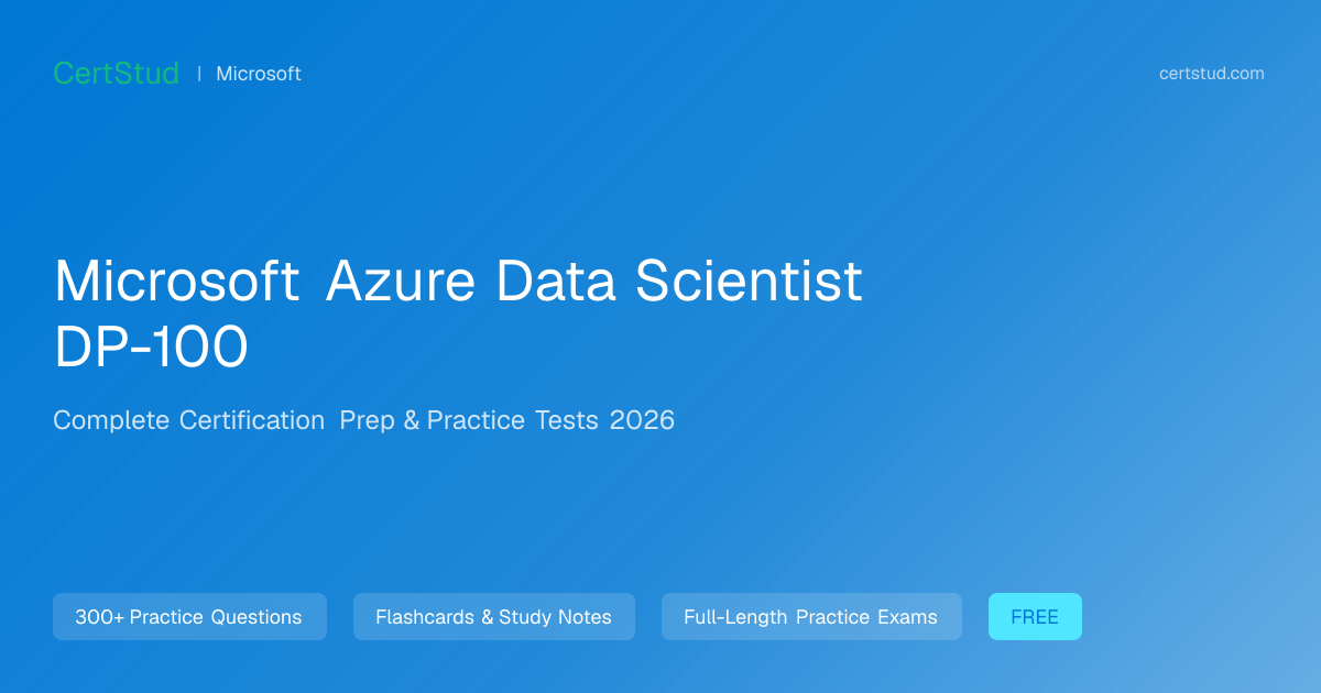 Azure DP-100 Practice Exams - Full-Length Mock Tests | CertStud